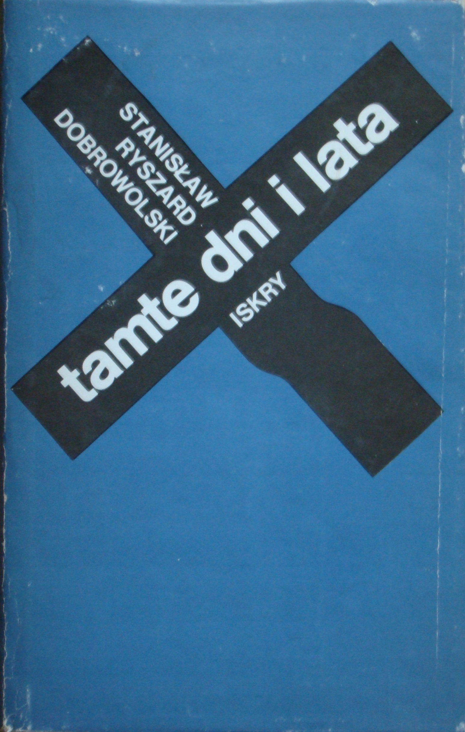 Tamte dni i lata Stanisław Ryszard Dobrowolski Biografie, wspomnienia ...