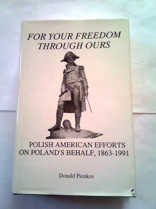 FOR YOUR FREEDOM THROUGH OURS Donald Pienkos • Cena, Opinie - Allegro