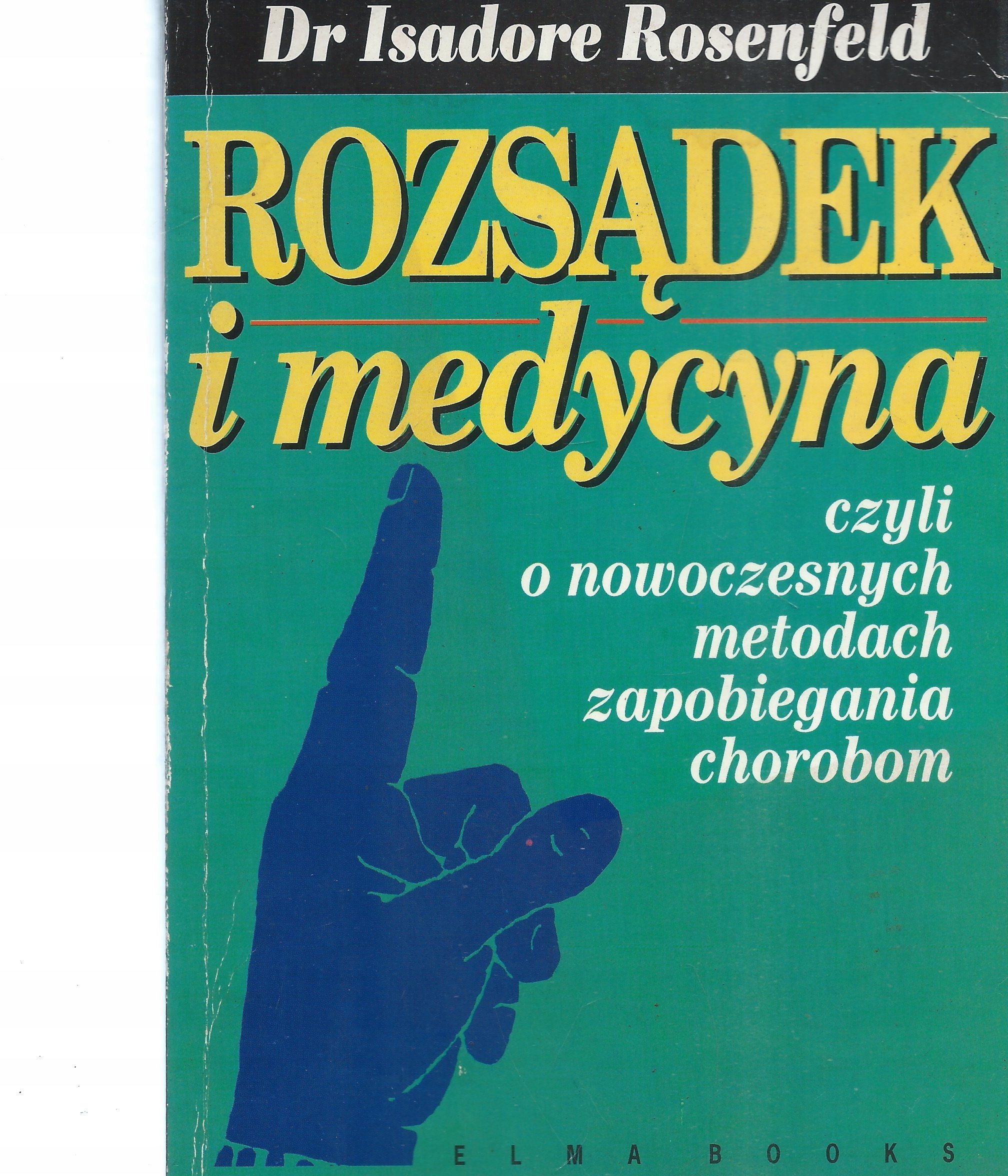 Rozsądek i medycyna czyli O nowoczesnych metodach zapobiegania chorobom ...