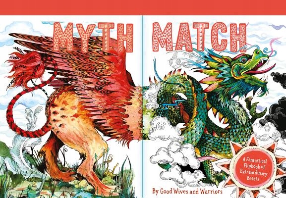 Myth Match: A Fantastical Flipbook of Extraordinary Beasts Good Wives ...