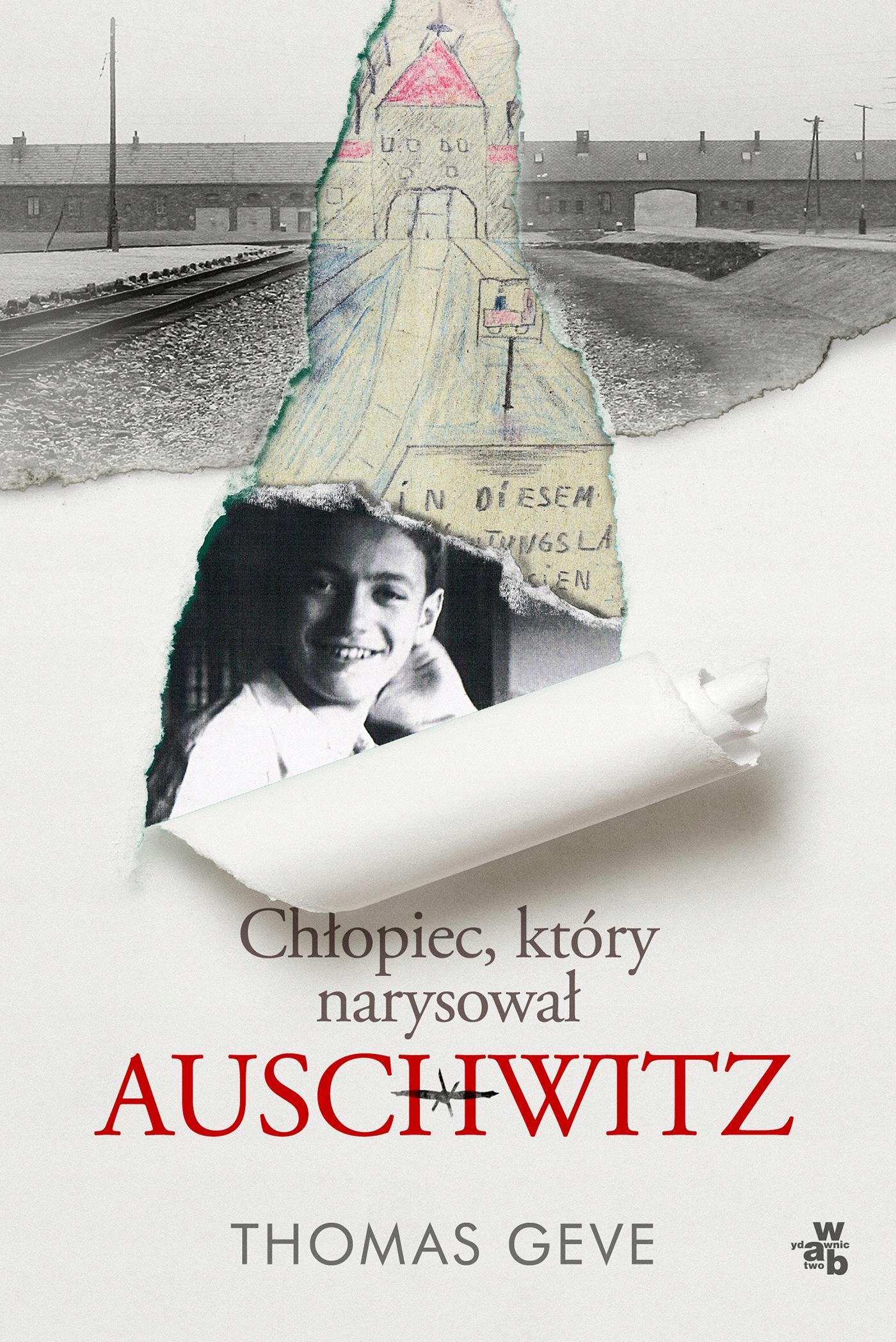 CHŁOPIEC, KTÓRY NARYSOWAŁ AUSCHWITZ, THOMAS GEVE (17299276645 ...