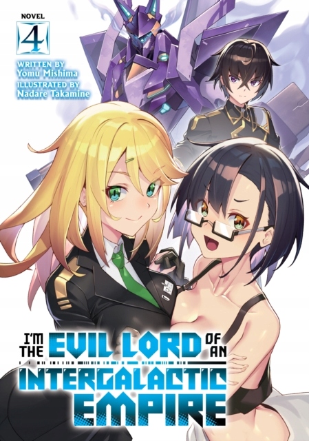 Im the Evil Lord of an Intergalactic Empire! (Light Novel) Vol. 4 Yomu ...