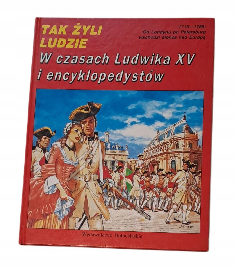 Tak żyli ludzie W czasach Ludwika XV i encyklopedystów P Moquel ...