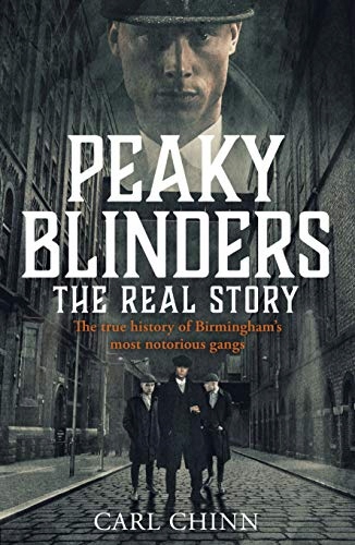 Peaky Blinders - The Real Story of Birmingham's most notorious gangs ...