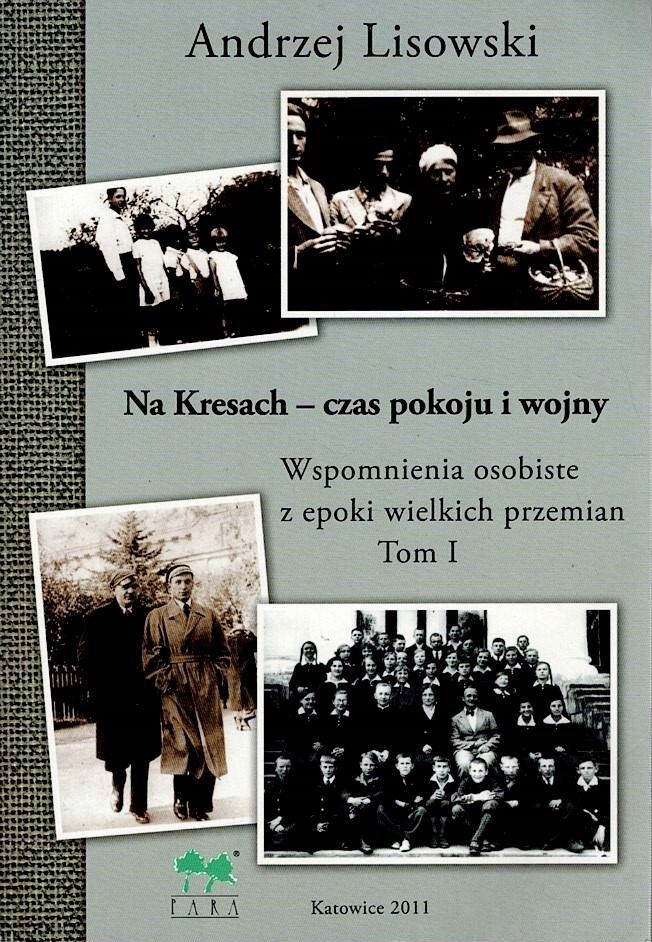 NA KRESACH - CZAS POKOJU I WOJNY. WSPOMNIENIA OSOBISTE Z EPOKI WIELKICH PRZEMIAN TOM 1 Andrzej ...