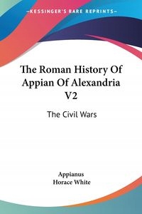 THE ROMAN HISTORY OF APPIAN OF ALEXANDRIA V2 APPIANUS (15497427018 ...