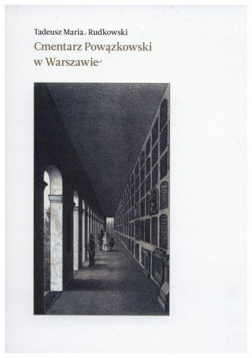 Cmentarz Powązkowski w Warszawie Rudkowski Tadeusz Maria Literatura ...