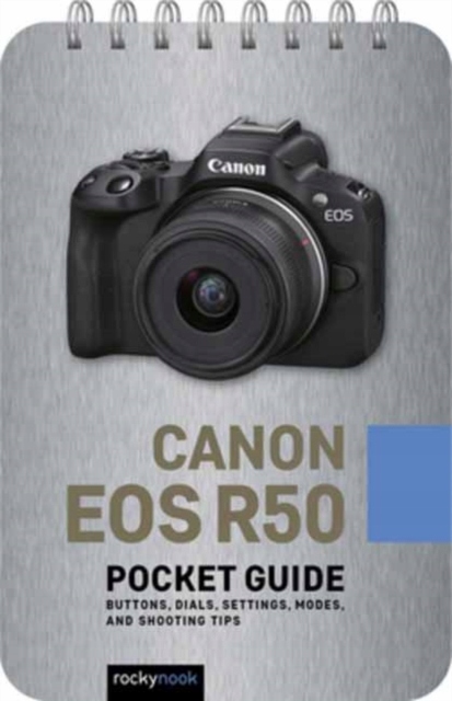 Canon EOS R50: Pocket Guide: Buttons, Dials, Settings, Modes, and Shooting (16855617256 ...
