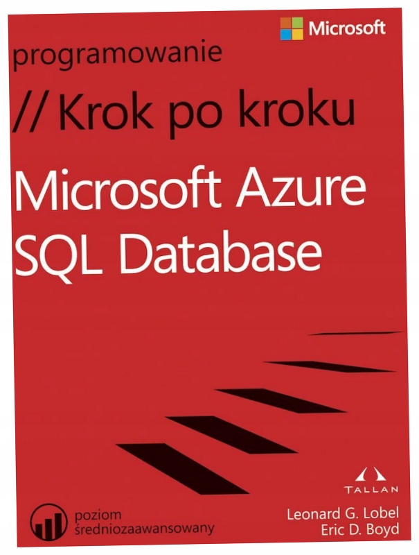 Microsoft Azure SQL Database Krok po kroku Eric D. Boyd, Leonard Lobel (17124222347) | Książka ...