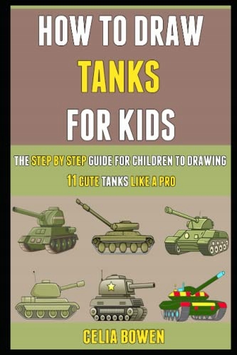 How To Draw Tanks For Kids: The Step By Step Guide For Children To ...