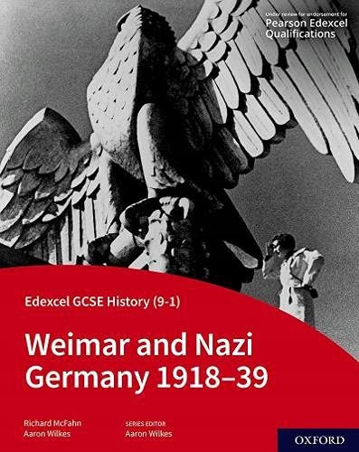 EDEXCEL GCSE HISTORY (9-1): WEIMAR AND NAZI GERMANY 1918-39 STUDENT ...