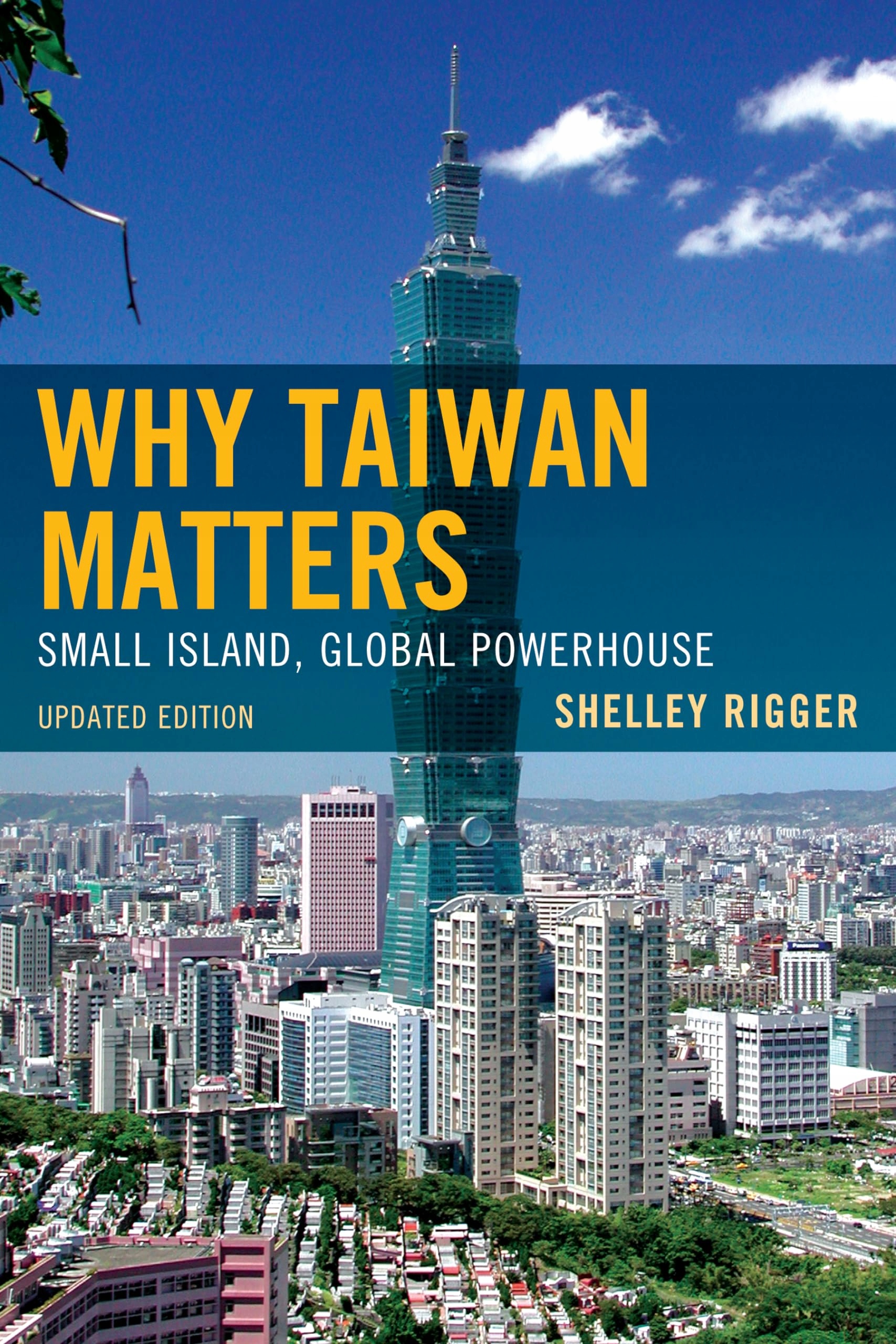 Rigger, Shelley Why Taiwan Matters: Small Island, Global Powerhouse ...
