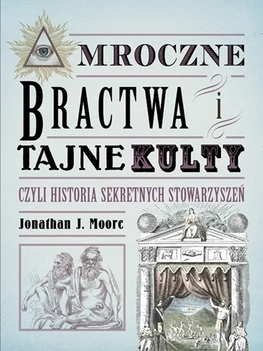 Mroczne bractwa i tajne kulty Jonathan J. Moore (15137539872) | Książka ...