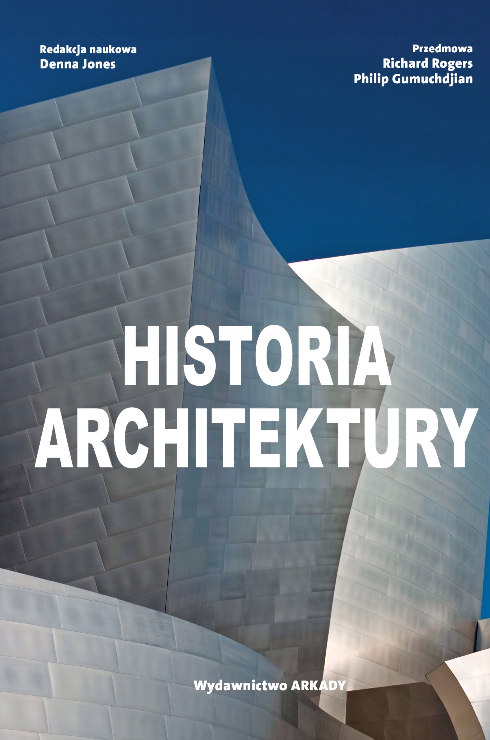 Historia architektury Denna Jones, Richard Rogers, Philip Gumuchdjian ...