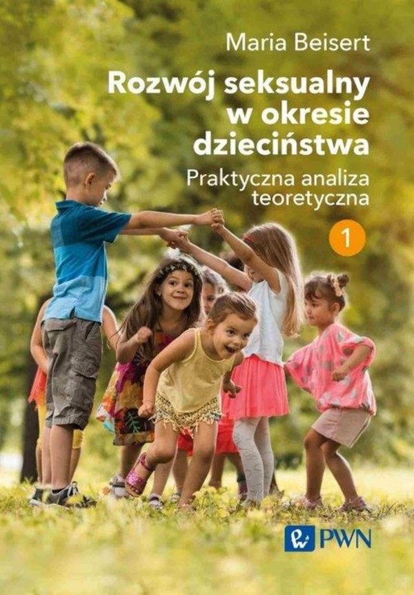 Rozwój seksualny w okresie dzieciństwa Praktyczna analiza teoretyczna ... Rozwój seksualny w okresie dzieciństwa Praktyczna analiza teoretyczna ...
