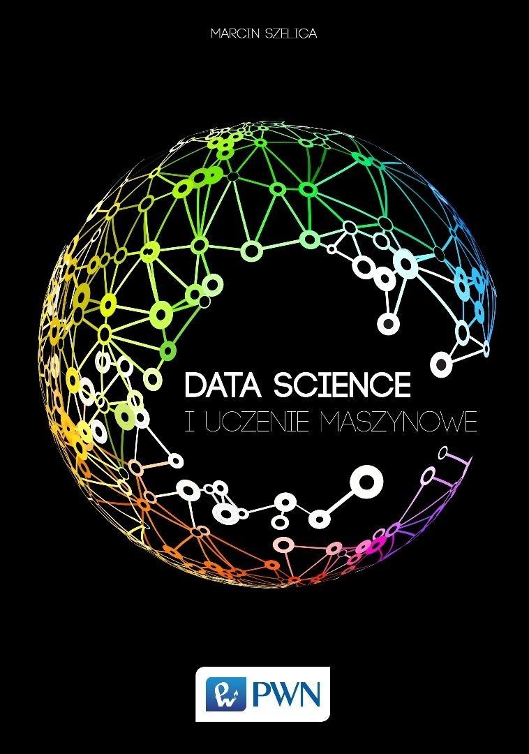 Data Science i uczenie maszynowe Marcin Szeliga (18148029338) | Książka ...