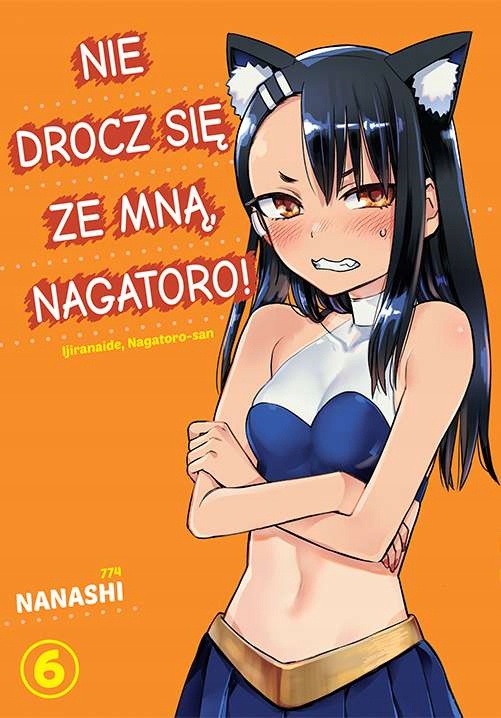 NIE DROCZ SIĘ ZE MNĄ, NAGATORO! TOM 6 NANASHI (13549449243) | Komiks Allegro