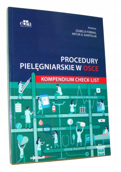 Procedury pielęgniarskie w OSCE. Kompendium check-list /SRL ... Procedury pielęgniarskie w OSCE. Kompendium check-list /SRL ...