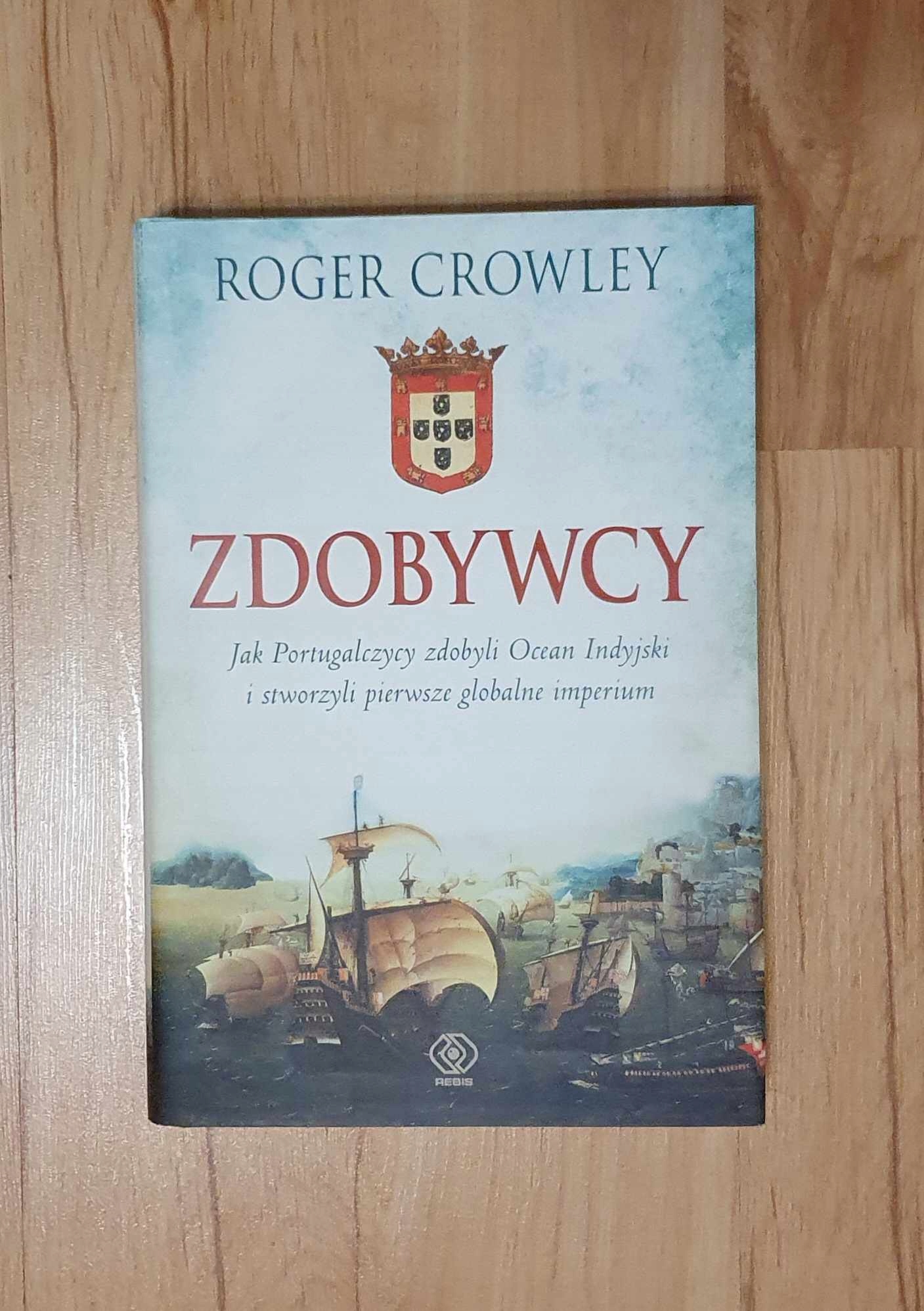 Zdobywcy - Roger Crowley - Niska cena na Allegro.pl