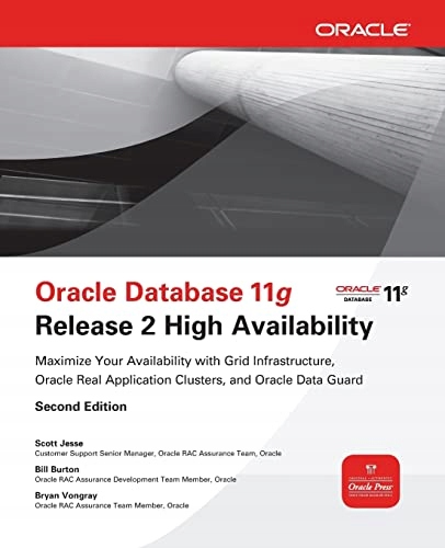 Jesse, Scott Oracle Database 11g Release 2 High Availability: Maximize Your (15194014788 ...