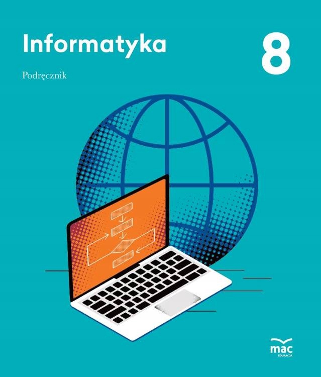 Informatyka. Podręcznik. Klasa 8 Jolanta Pańczyk, Tamara Machnik ...