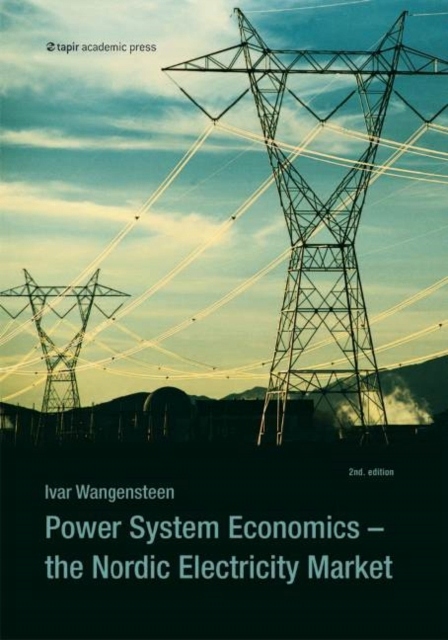 Power System Economics: The Nordic Electricity Market IVAR WANGENSTEN ... Power System Economics: The Nordic Electricity Market IVAR WANGENSTEN ...