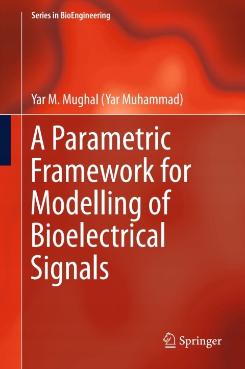 Parametric Framework For Modelling Of Bioelectrica 9826383995 Ebook