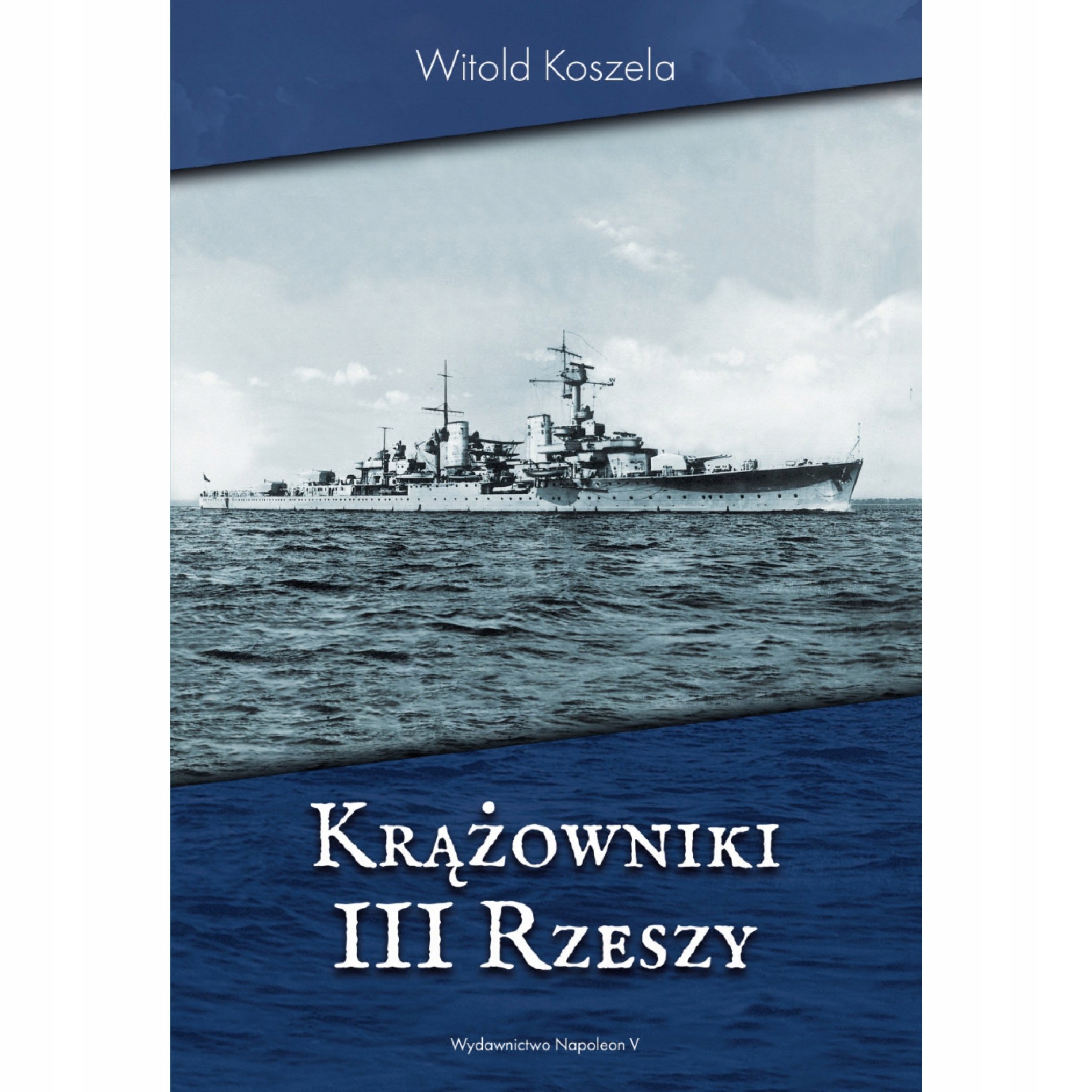 Krążowniki III Rzeszy WITOLD KOSZELA (15884416957) | Książka Allegro