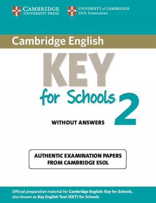 Cambridge English Key for Schools 2 Authentic examination papers ...