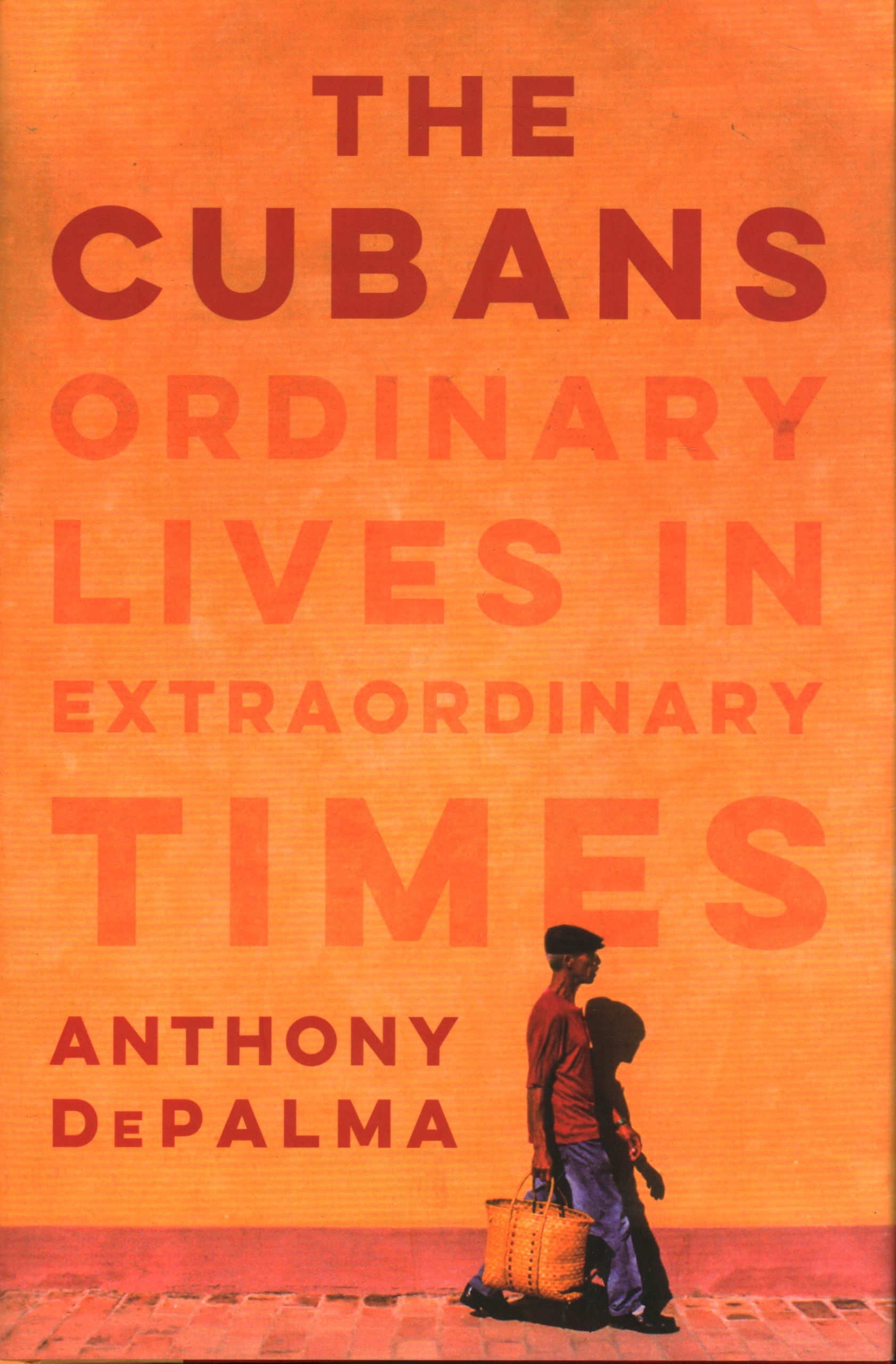 THE CUBANS ORDINARY LIVES IN EXTRAORDINARY TIMES (14449678893 ...
