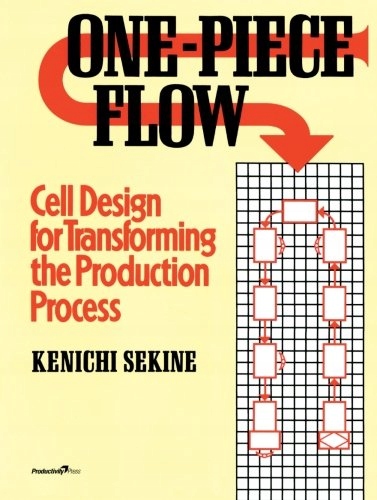 One-Piece Flow: Cell Design for Transforming the (13851450416 ...