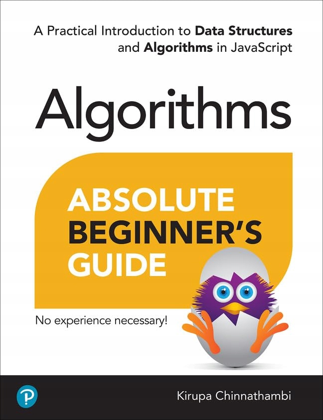 Chinnathambi, Kirupa Absolute Beginner's Guide to Algorithms: A Practical I (15211960015 ...