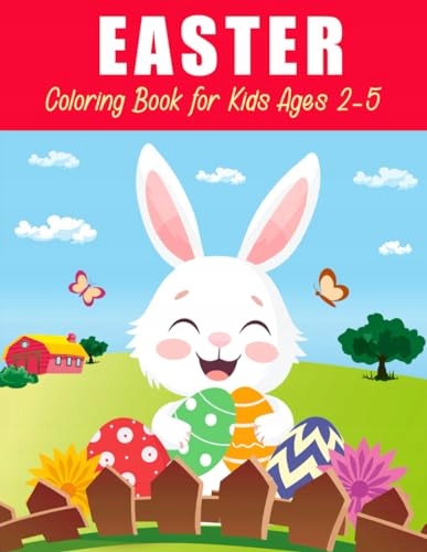 Easter Coloring Book for Kids Ages 2 5: Easy and Fun Large Colouring ...