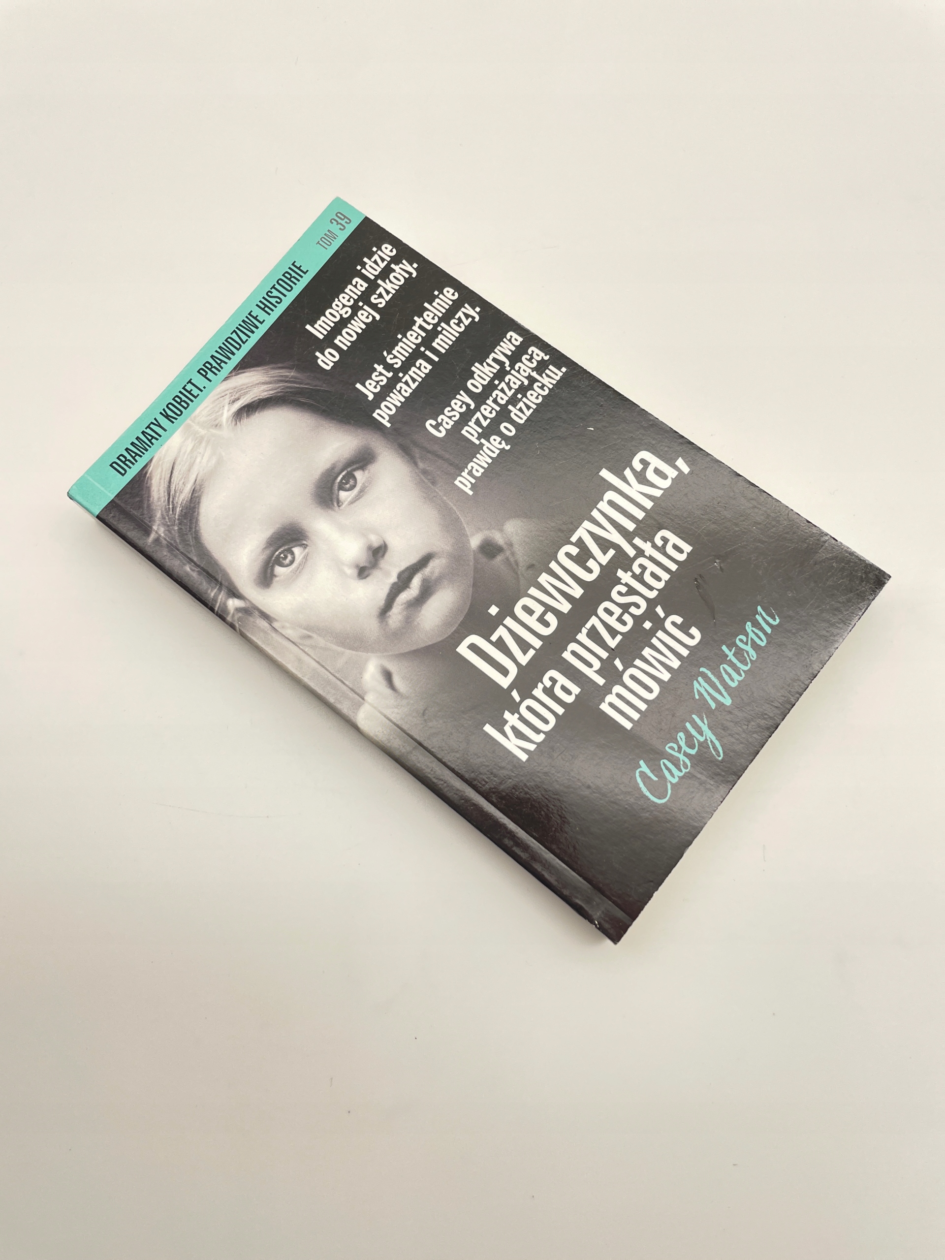 DZIEWCZYNKA KTÓRA PRZESTAŁA MÓWIĆ CASEY WATSON Biografie, wspomnienia ...