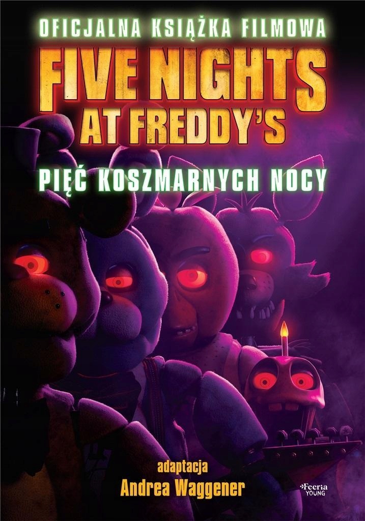 Pięć koszmarnych nocy. Five Nights at Freddy's. Oficjalna książka ...