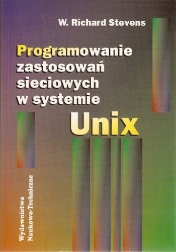 Programowanie zastosowań sieciowych w systemie Unix W. Richard Stevens ...