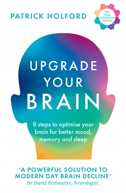 Upgrade Your Brain: Unlock Your Life’s Full Potential PATRICK HOLFORD (15613939135) | Książka ...