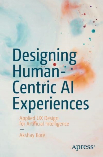 Designing Human-Centric AI Experiences: Applied UX (13330262083 ... Designing Human-Centric AI Experiences: Applied UX (13330262083 ...