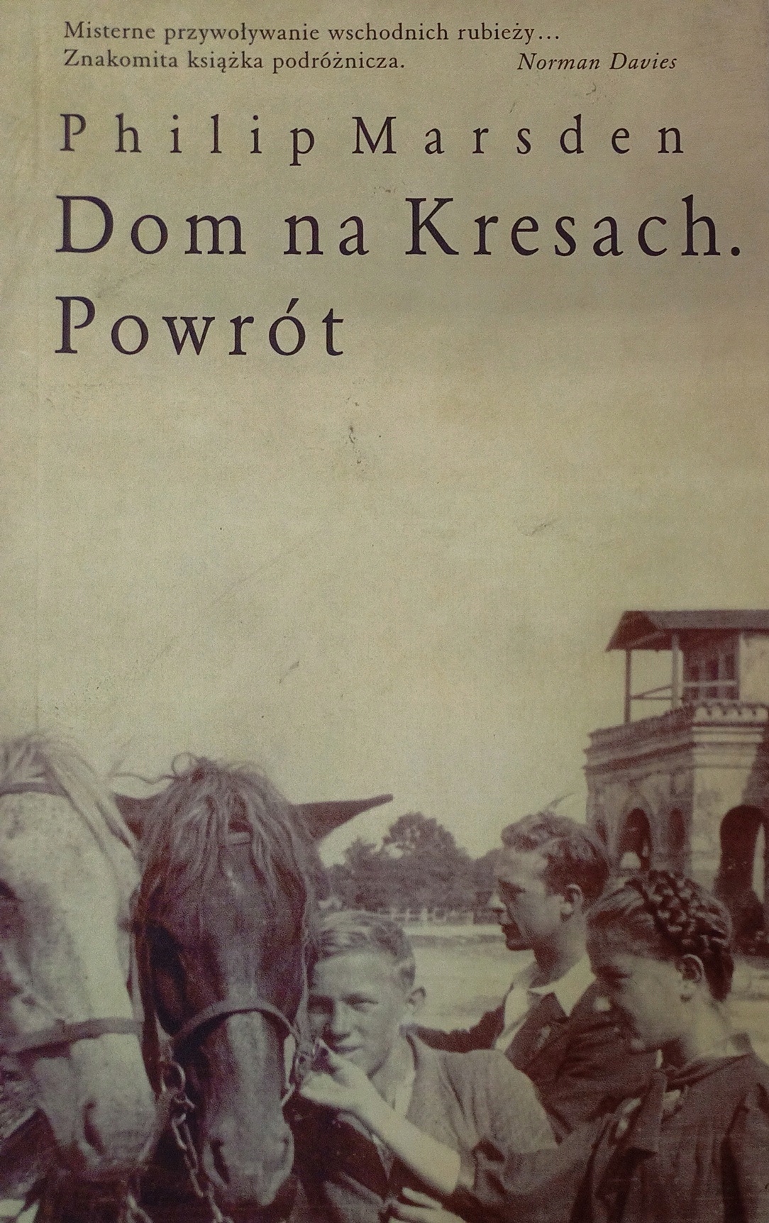 Dom na Kresach. Powrót Philip Marsden Literatura piękna(13372807300 ...