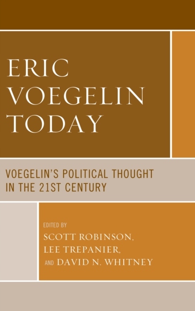 Eric Voegelin Today: Voegelin s Political Thought in the 21st Century ...