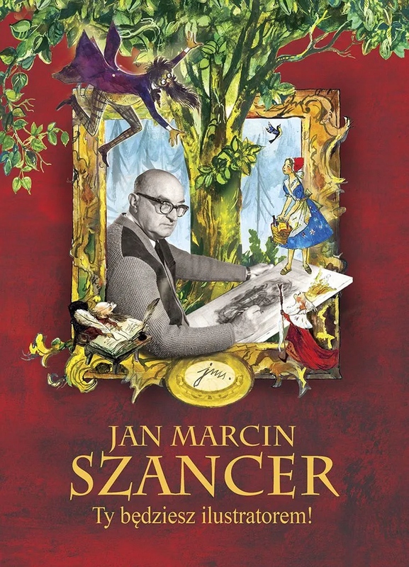 Jan Marcin Szancer . Ty będziesz ilustratorem! Praca zbiorowa Biografie ...