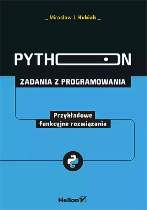 Python. Zadania z programowania. Przykładowe funkcyjne rozwiązania ...