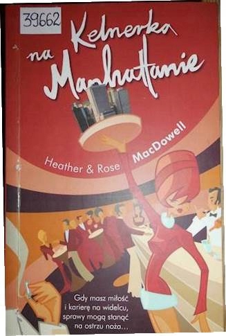 Kelnerka na Manhattanie - Heather i Rose MacDowell (13782640460 ...