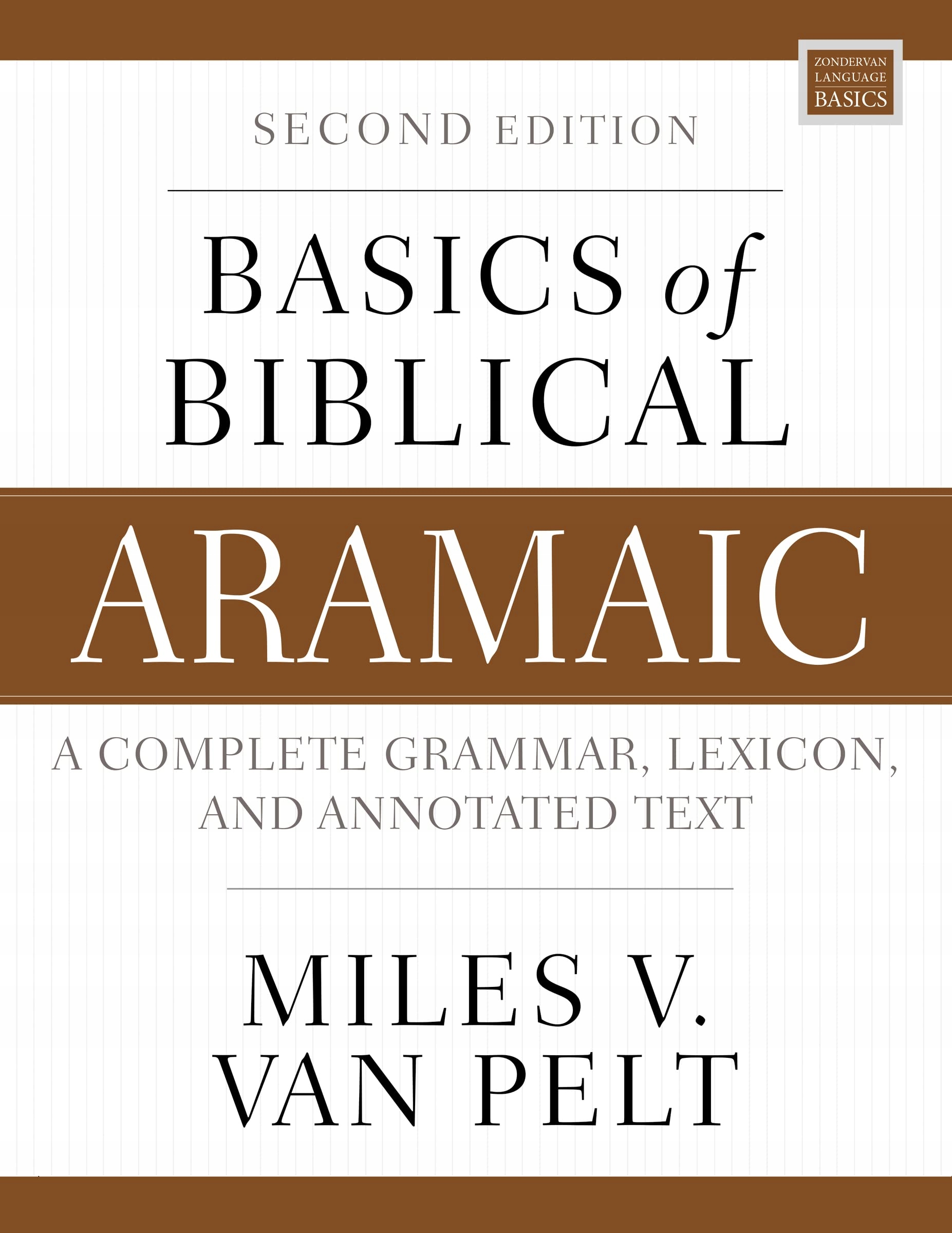 Van Pelt, Miles V. Basics of Biblical Aramaic, Second Edition: Complete Gra (18018889373 ...