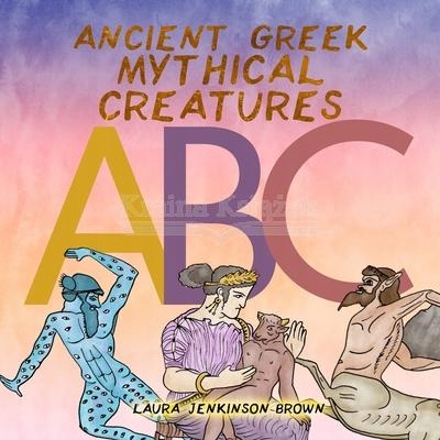 Ancient Greek Mythical Creatures ABC Laura (13520550221) | Książka Allegro
