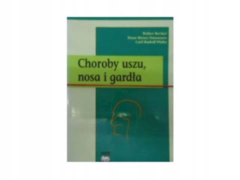 Choroby uszu, nosa i gardła Carl Rudolf Pfaltz, Hans Heinz Naumann ...