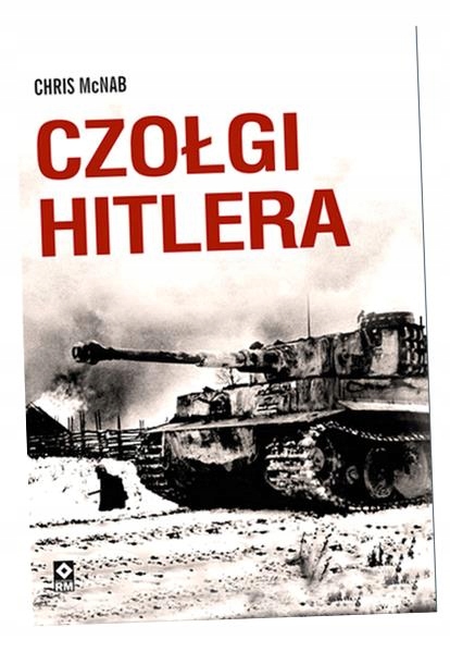 CZOŁGI HITLERA CHRIS MCNAB (16778562756) | Książka Allegro
