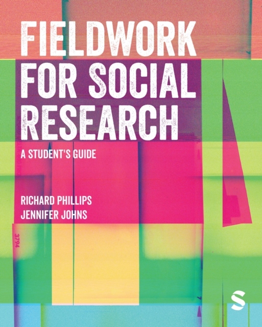 Fieldwork for Social Research: A Students Guide Jennifer Johns, Richard ...