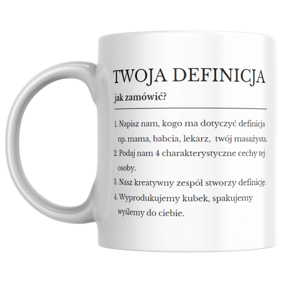 Kubek z nadrukiem TWOJA DEFINICJA personalizowany PREZENT oryginalny ...