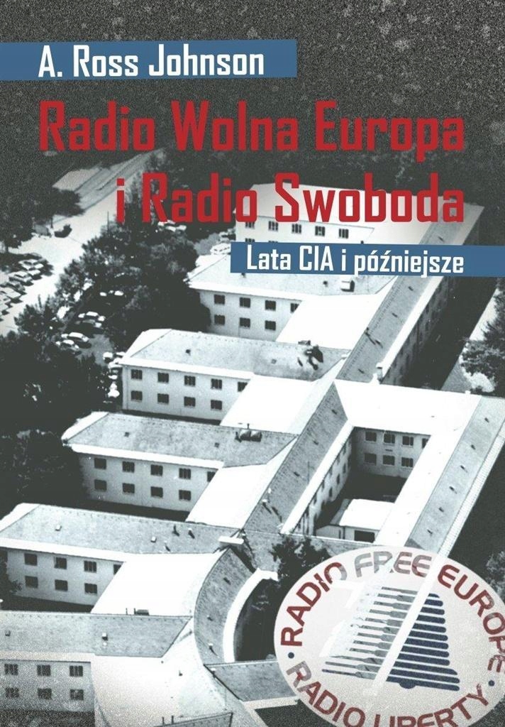 RADIO WOLNA EUROPA I RADIO SWOBODA. LATA CIA I PÓŹ (17100127724) | Książka Allegro